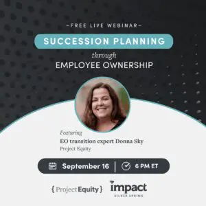 Succession planning through employee ownership | Project Equity